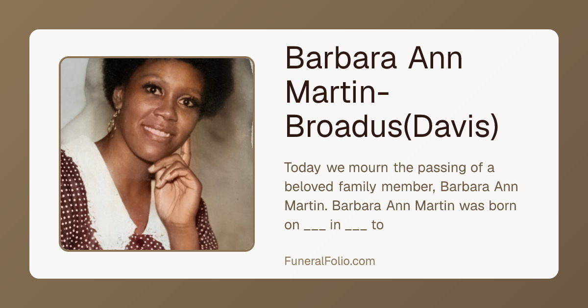 Barbara Ann Martin-Broadus(Davis) - Obituary | FuneralFolio