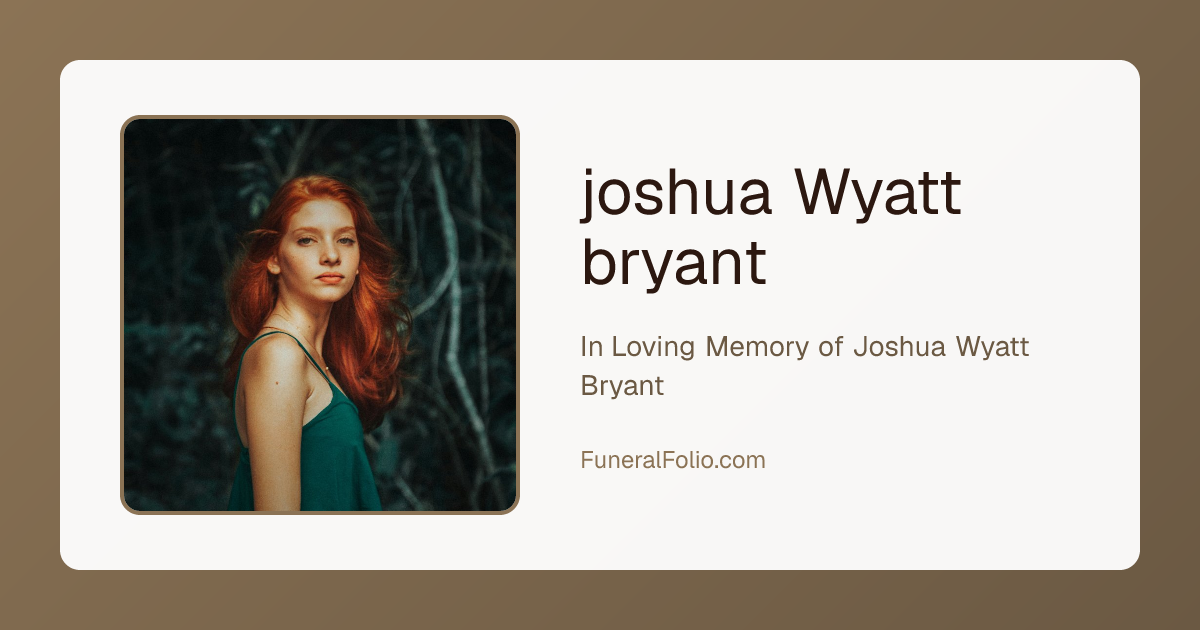 joshua Wyatt bryant - Obituary | FuneralFolio