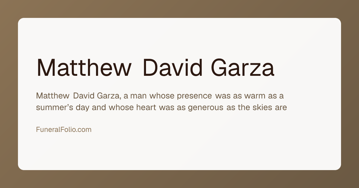 Matthew David Garza - Obituary | FuneralFolio