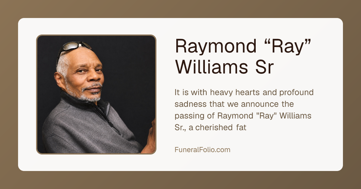 Raymond “Ray” Williams Sr - Obituary | FuneralFolio